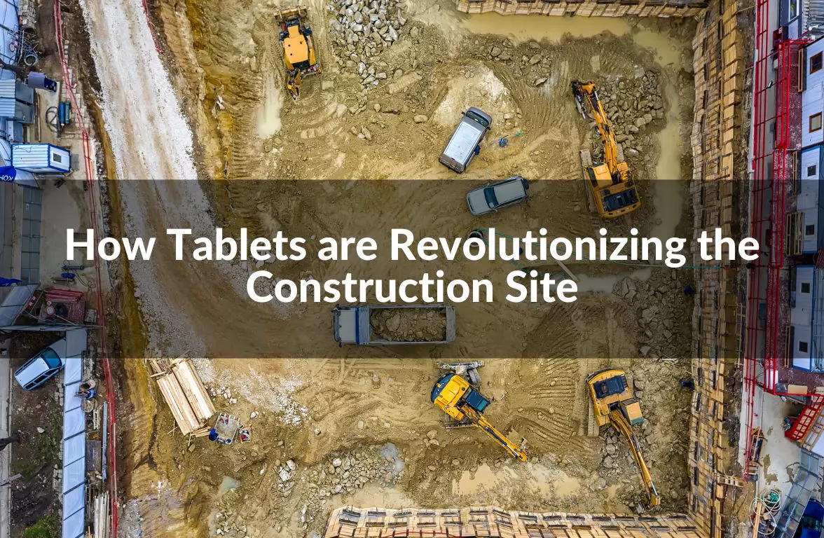 construction site tablet